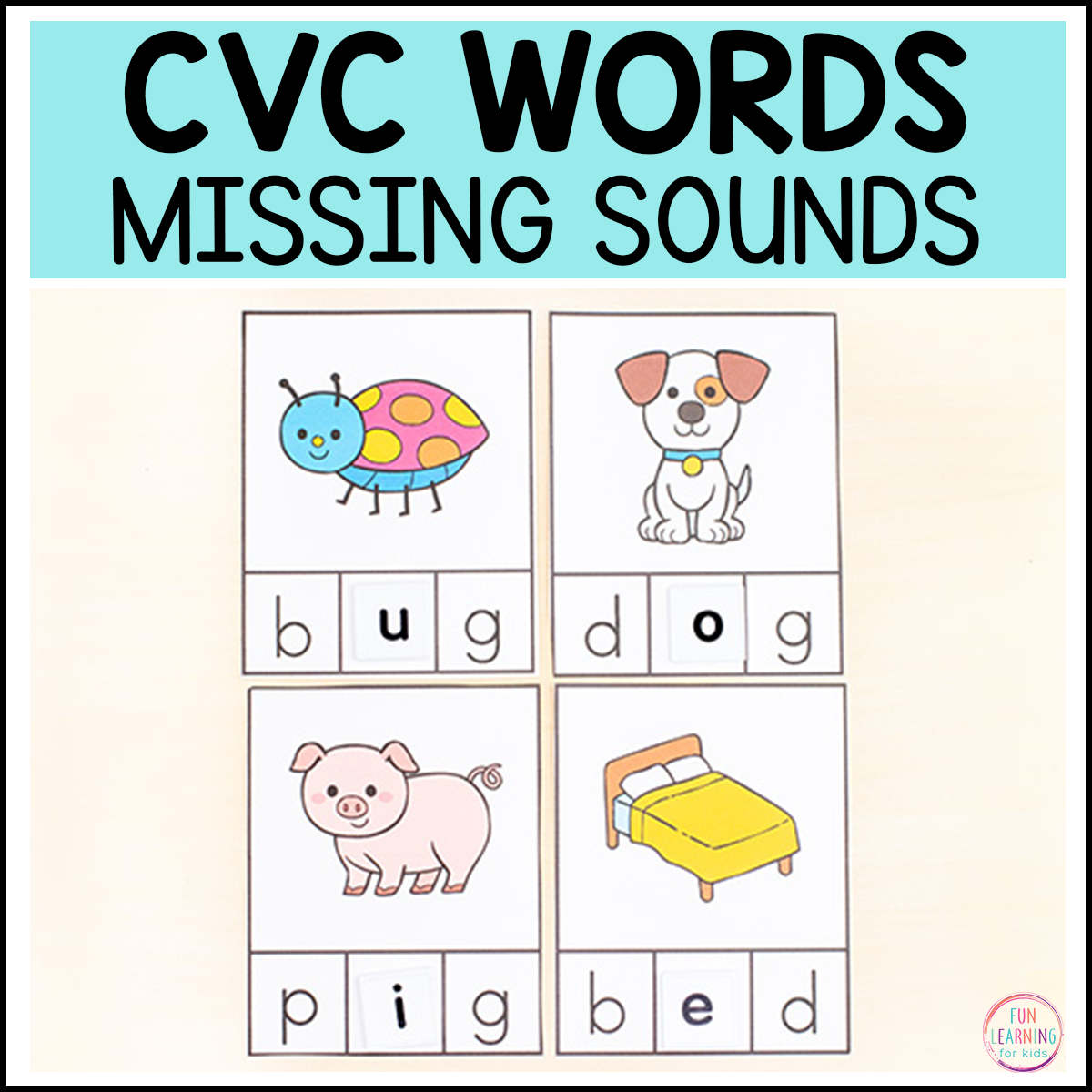 CVC Words Missing Sounds Phonics Activity – Fun Learning for Kids® Shop